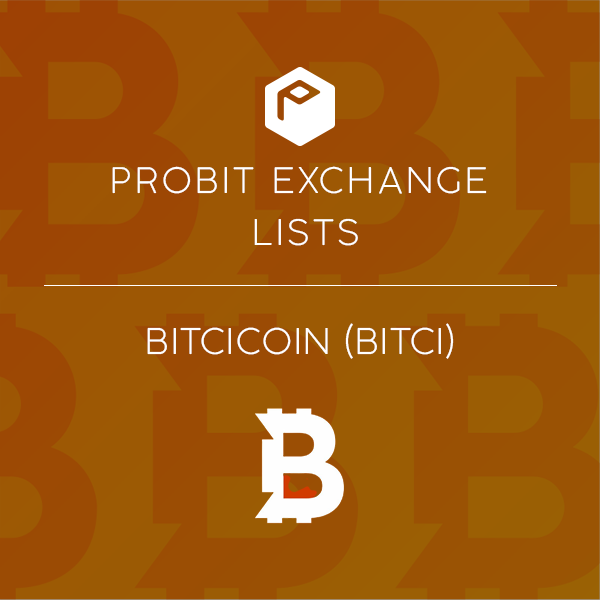 ProBit Global Lists Bitcicoin (BITCI) – ProBit Global Support