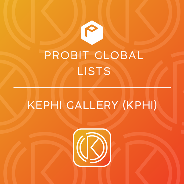 ProBit Global Lists Kephi Gallery (KPHI) – ProBit Global Support