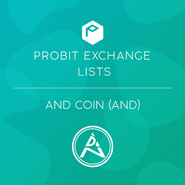 ProBit Exchange Lists AND COIN (AND) – ProBit Global Support